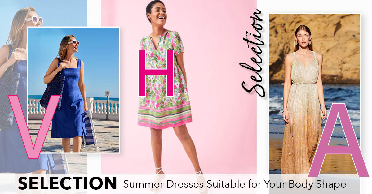 Selection - Summer Dresses Best Suited for Your Body Shape ...